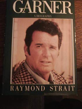 James Garner : A Biography book by Raymond Strait: 9780312439675