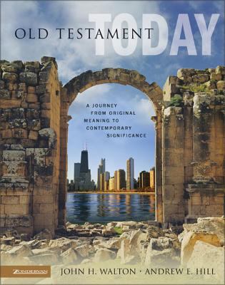 Old Testament Today : A Journey from Original Meaning to Contemporary ...