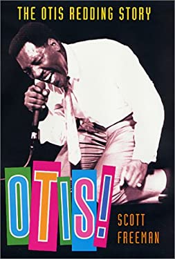 Otis! : The Otis Redding Story used book by Scott Freeman: 9780312262174