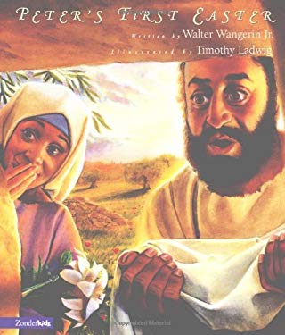 Peter's First Easter book by Tim Ladwig, Walter, Jr. Wangerin