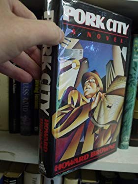 Pork City used book by Howard Browne: 9780312014933