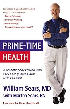 Prime-Time Health : A Scientifically Proven Plan for Feeling Young and ...