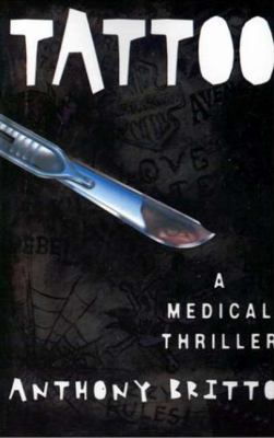 Tattoo : A Medical Thriller book by Anthony Britto: 9780312302306
