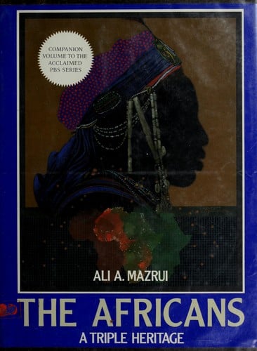 The Africans : A Triple Heritage used book by Ali A. Mazrui: 9780316552004
