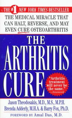 The Arthritis Cure : The Medical Miracle That Can Halt, Reverse, and ...