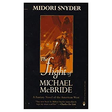 The Flight of Michael McBride book by Midori Snyder: 9780312854102