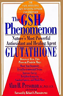 The GSH Phenomenon : Nature's Most Powerful Antioxidant and Healing ...