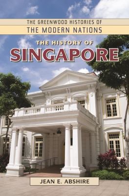 The History of Singapore book by Jean Abshire: 9780313377426