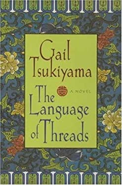 The Language of Threads used book by Gail Tsukiyama: 9780312203764