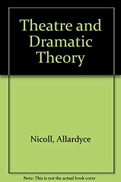 The Theatre and Dramatic Theory used book by Allardyce Nicoll ...
