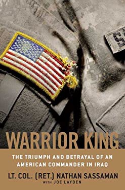 Warrior King : The Triumph and Betrayal of an American Commander in ...