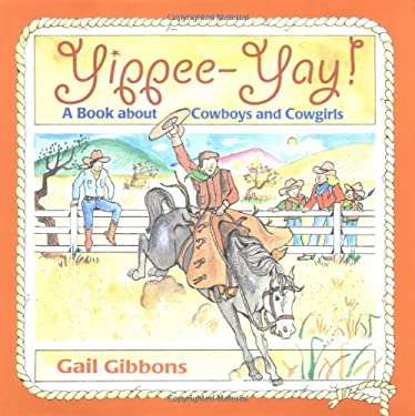 Yippee-Yay! : A Book about Cowboys and Cowgirls used book by Gail ...