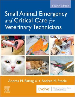 Small Animal Emergency and Critical Care for Veterinary Technicians book by Andrea M. Battaglia ...