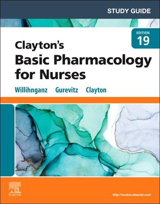 Study Guide for Clayton's Basic Pharmacology for Nurses - E-Book copy ...