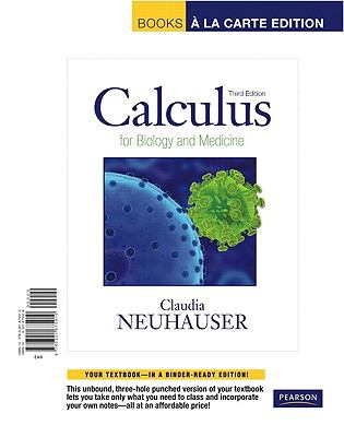 Calculus for Biology and Medicine copy by Claudia Neuhauser: 9780321675910
