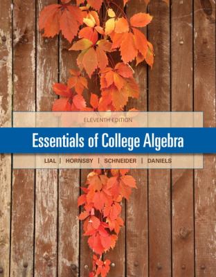 Essentials of College Algebra used book by Callie Daniels: 9780321912251