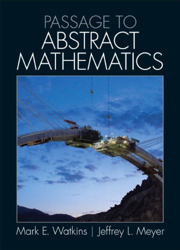 Passage to Abstract Mathematics used book by Mark E. Watkins: 9780321738639