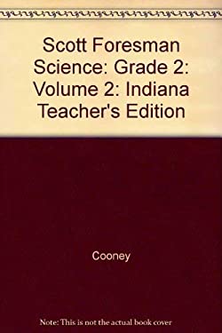 Scott Foresman Science: Grade 2: Volume 2: Indiana Teacher's Edition ...