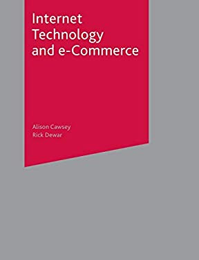 Internet Technology and E-Commerce book by Rick Dewar, Alison Cawsey ...