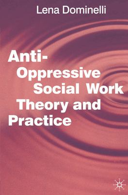 Anti Oppressive Social Work Theory and Practice used book by Lena ...