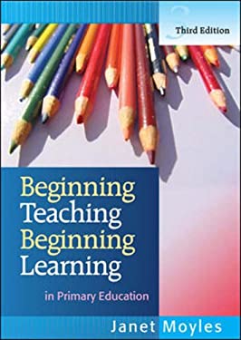 Beginning Teaching, Beginning Learning : In Primary Education book by ...