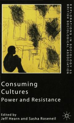 Consuming Cultures : Power and Resistance book by Jeff Hearn, Sasha ...
