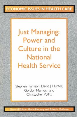 Just Managing : Power and Culture in the National Health Service used ...