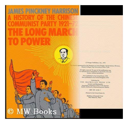 The Long March to Power : A History of the Chinese Communist Party ...