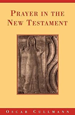 Prayer in the New Testament : Answers for Today's Questions? book by ...