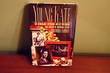 Young Kate : The Remarkable Hepburns and the Childhood That Shaped an ...