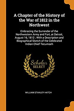 A Chapter of the History of the War of 1812 in the Northwest ...
