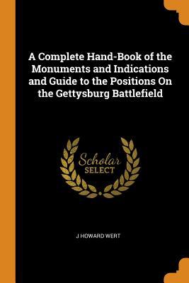 A Complete Hand-Book of the Monuments and Indications and Guide to the ...