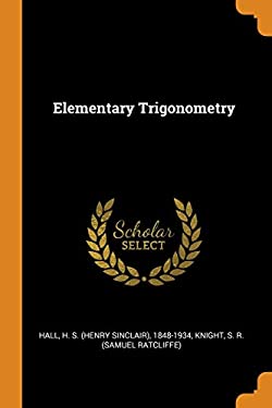 Elementary Trigonometry book by S. R. (Samuel Ratcliffe) Knight, H. S ...