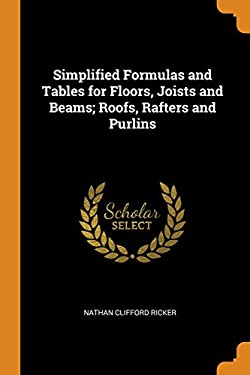 Simplified Formulas and Tables for Floors, Joists and Beams; Roofs ...