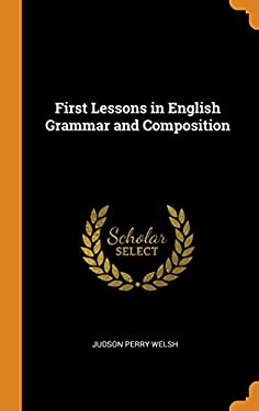 First Lessons in English Grammar and Composition book by Judson Perry ...