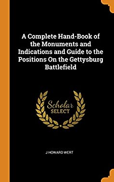 A Complete Hand-Book of the Monuments and Indications and Guide to the ...
