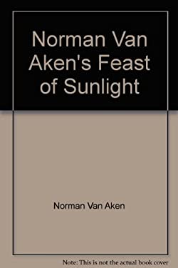 Norman Van Aken's Feast of Sunlight used book by Norman Van Aken: 9780345345820