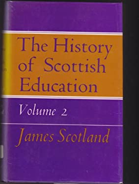 The History of Scottish Education used book by James Scotland ...