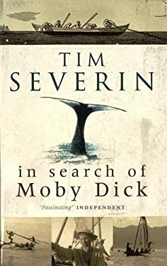 In Search of Moby Dick : The Quest for the White Whale used book by Tim Severin: 9780349112336