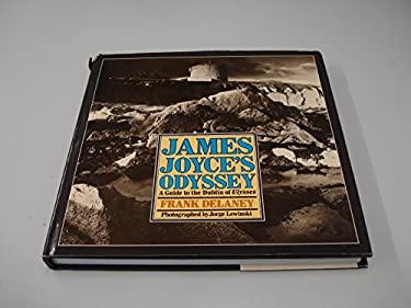 James Joyce's Odyssey : A Guide to the Dublin of Ulysses used book by Frank Delaney: 9780340268858