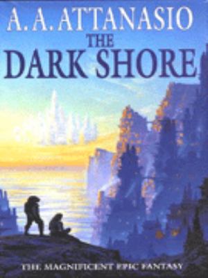 The Dark Shore book by A. A. Attanasio: 9780340649466