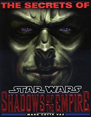 The Secrets of Star Wars : Shadows of the Empire used book by Mark ...