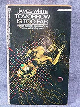 Tomorrow is Too Far used copy by James White: 9780345021502