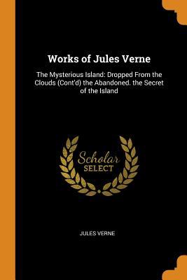 Works of Jules Verne : The Mysterious Island: Dropped from the Clouds ...
