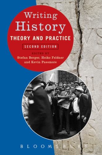 Writing History : Theory and Practice used book by Stefan Berger, Kevin ...