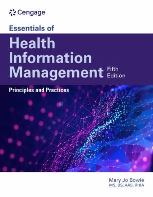 Essentials of Health Information Management: Principles and Practices ...