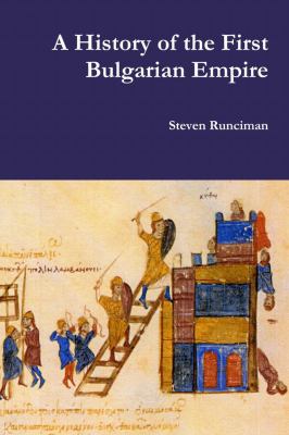 A History of the First Bulgarian Empire book by Steven Runciman ...