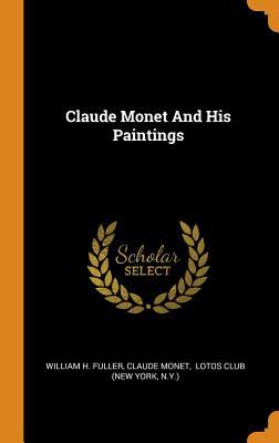 Claude Monet And His Paintings book: 9780353588790
