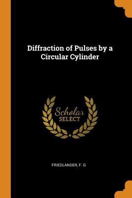 Diffraction of Pulses by a Circular Cylinder copy: 9780353299726