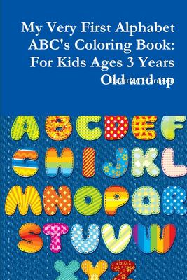 My Very First Alphabet ABC's Coloring Book : For Kids Ages 3 Years Old ...